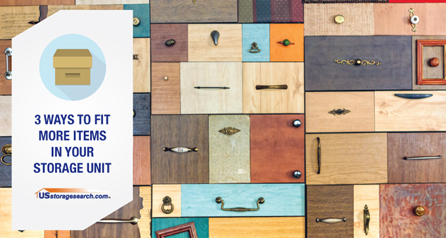 Ways to Fit More Items in Your Storage Unit - Clutterbusters!!